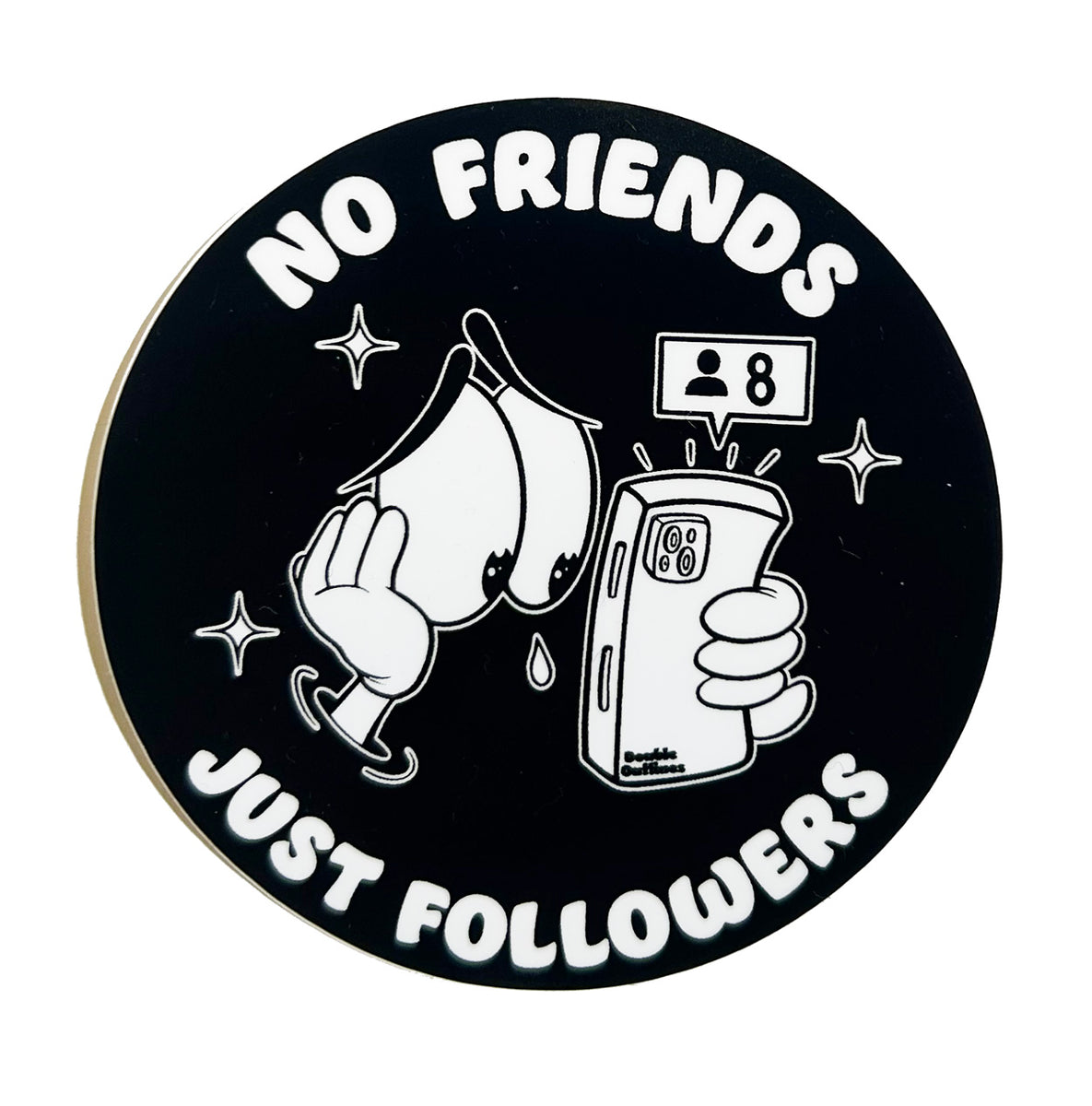 No Friends Just Followers Sticker – Double Outlines