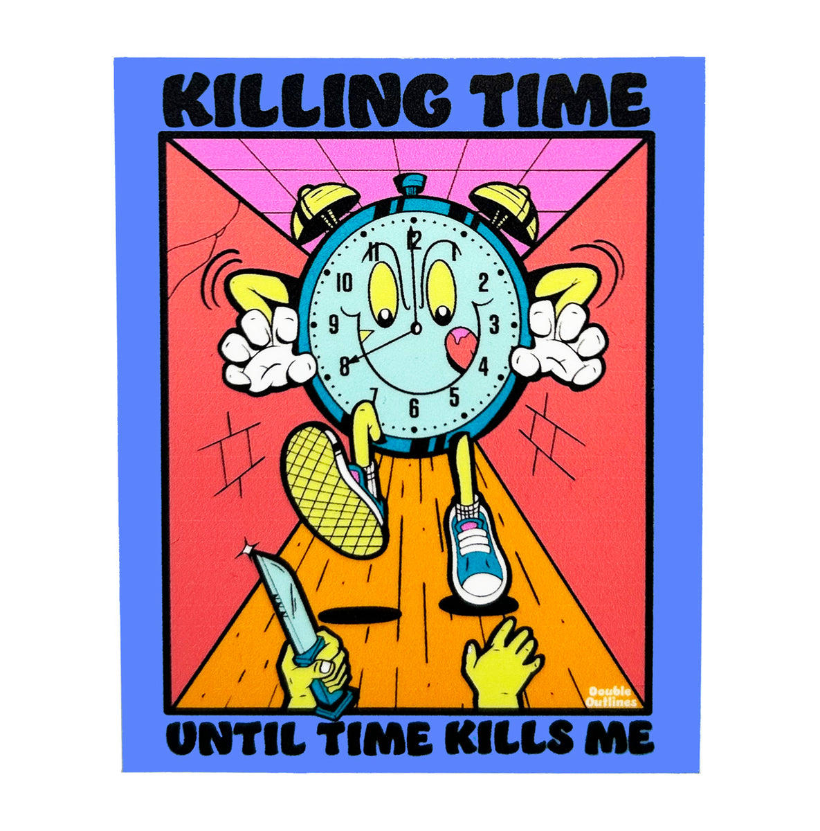 Killing Time Sticker – Double Outlines